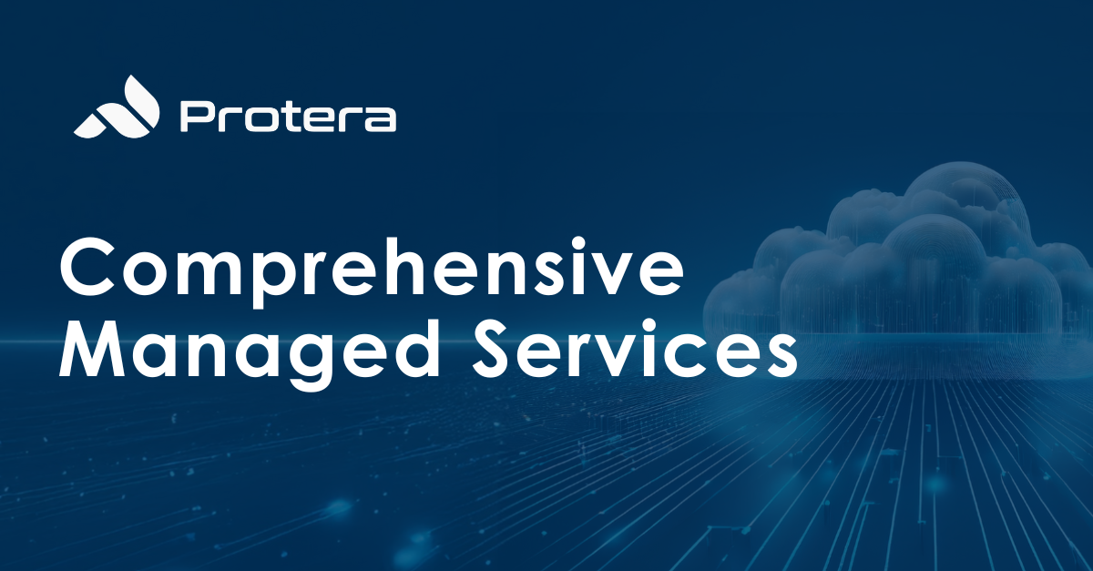 Comprehensive IT Managed Services | Protera